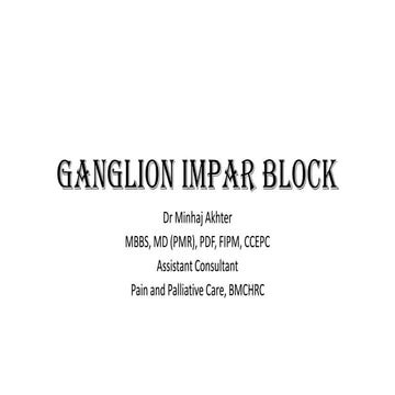 Ganglion Impar Block- Dr Minhaj Akhter ppt.pdf