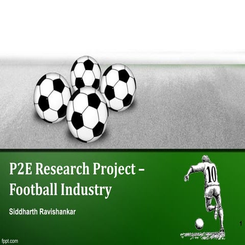 Research Project - Football Industry | PPT | Soccer | Sports