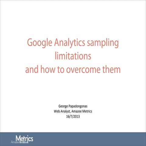 Google Analytics sampling limitations and how to overcome them | PPT