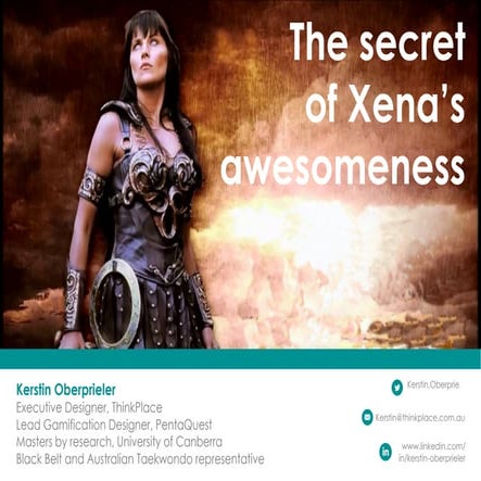 Secrets of Xena's awesomeness - Kerstin Oberprieler | PPT