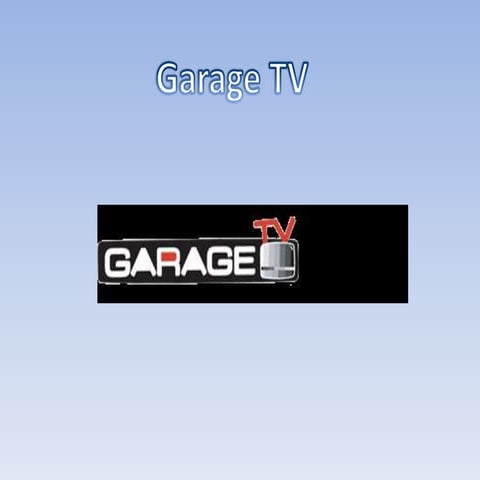 Garage Tv | PPTX
