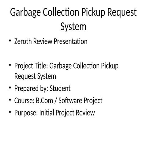 Garbage_Collection_Pickup_Request_Zeroth_Review.pptx