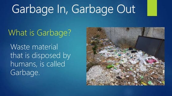 Ch 16 garbage in garbage out | PPT