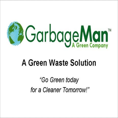 Garbage Mans Green Waste Solution | PPT