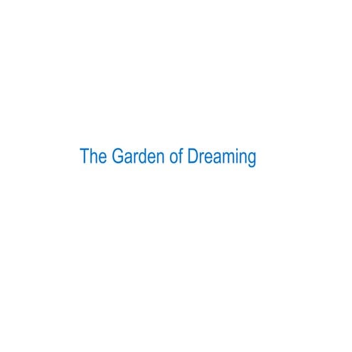 The Garden of Dreaming | PPT
