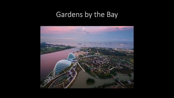 Architectural case study on gardens by the bay | PPT