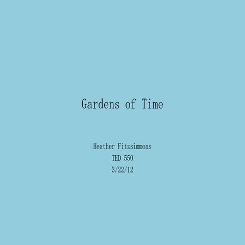 Gardens of time | PPTX