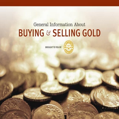 Garfield Refining - What You Should Know About Buying and Selling Gold & Silver | PDF
