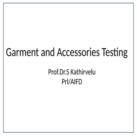 Garment and Accessories Testing in fashion design.pptx