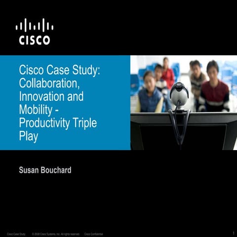 Cisco Case Study: Collaboration, Innovation and Mobility - Productivity ...