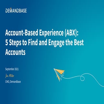 Account-Based Experience (ABX): 5 Steps to Find and Engage the Best ...