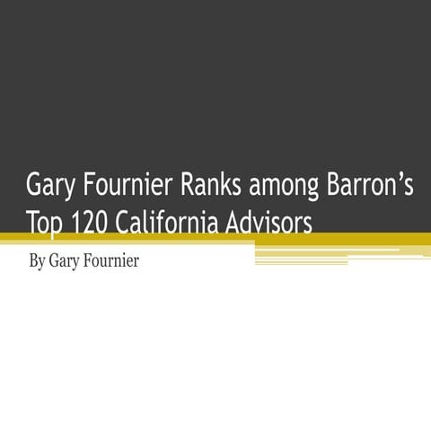 Gary Fournier Ranks among Barron’s Top 120 California Advisors | PPT