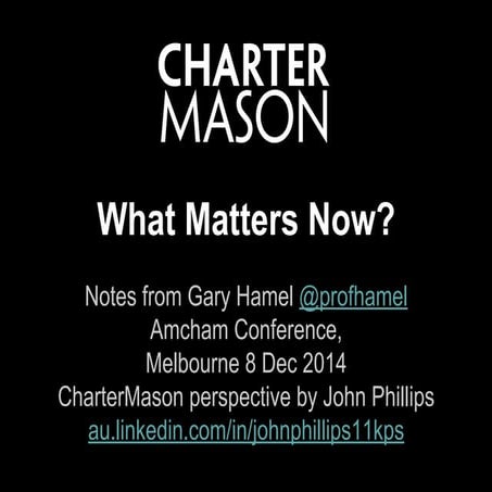 What Matters Now? Gary Hamel on how to win in a world of relentless change | PDF