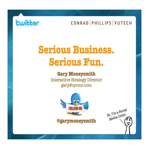 Twitter: Serious Business. Serious Fun. | PPT
