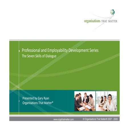 Gary Ryan Professional & Employability Development Series - The Seven Skills Of Dialogue | PDF