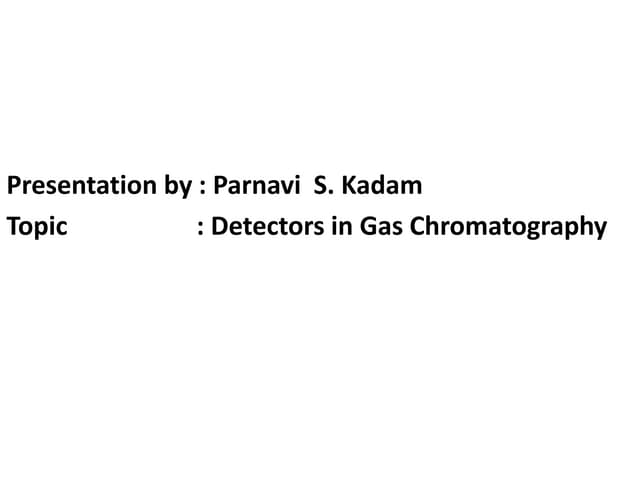 Gas Chromatography Detectors Pptx