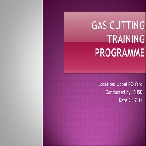 GAS CUTTING TRAINING PROGRAMME.pptx