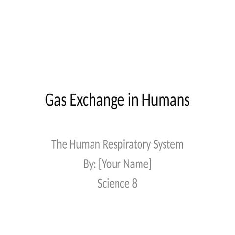 Gas Exchange in Humans (Science) template.ppt