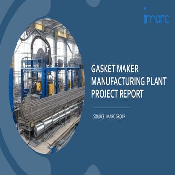 Setting Up a Successful Gasket Maker Manufacturing Unit: DPR | PPTX