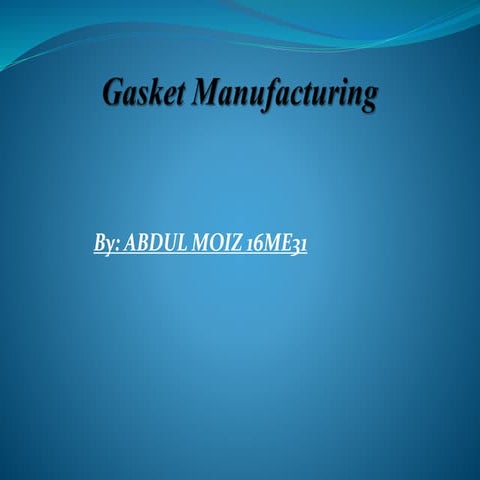 Gasket manufacturing | PPTX