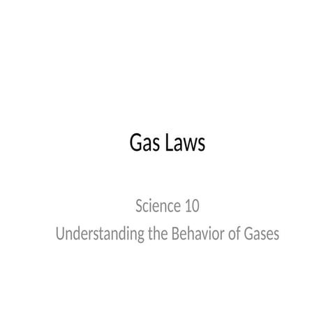 Gas_Laws_Science_10- This presentation discuss about the different gas ...