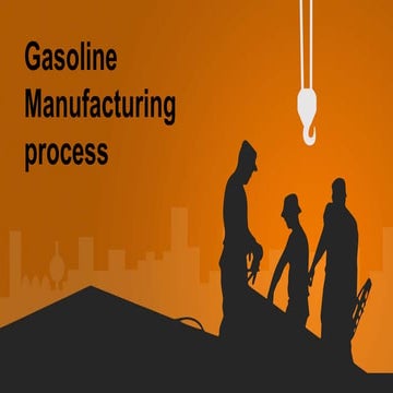 Gasoline manufacturing process | PPTX