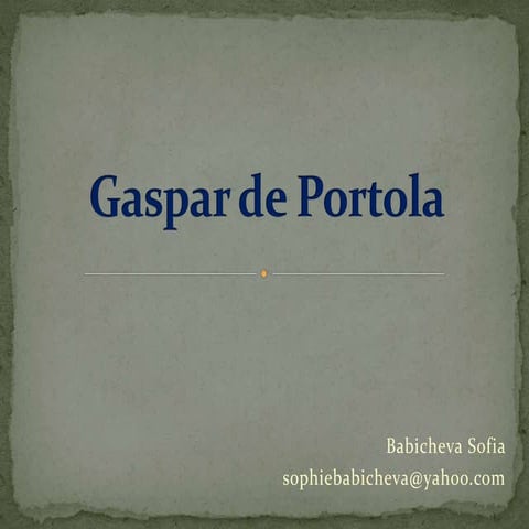 Gaspar de portola | PPTX