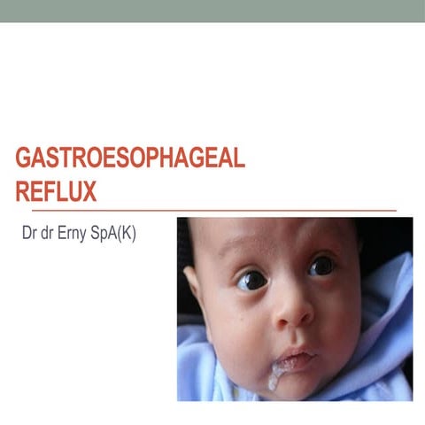 what do you mean i need minimum of 40 letter?Gastroesophageal reflux.pptx