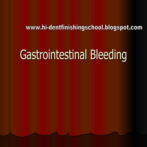 Gastro intestinal Bleeding | PPT