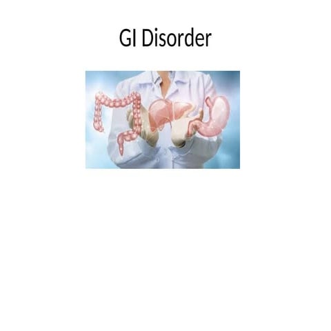 Gastrointestinal Disorder with its treatment | PPT