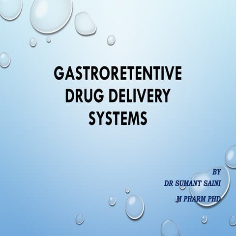 gastroretentive Drug delivery systems and applications | PPT