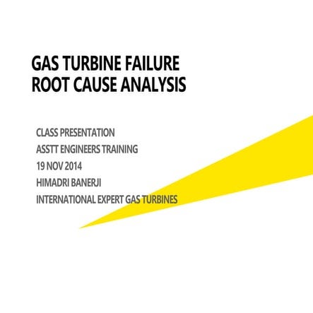 Gas Turbines Failures Applications & Root Cause Analysis.pptx