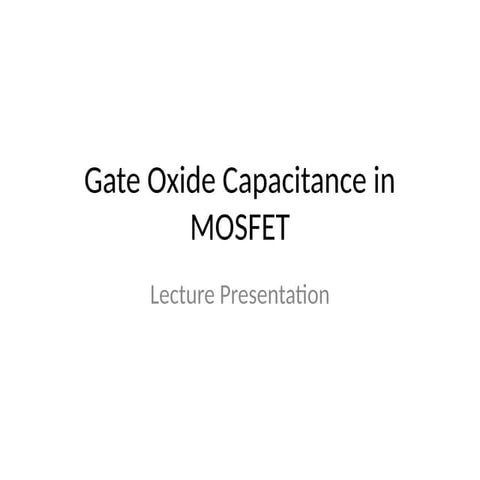 Gate_Oxide_Capacitance_MOSFET_Lecture.pptx