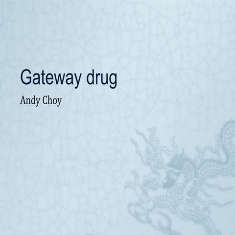 Gateway drug | PPTX