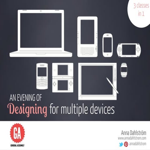Three part series: Designing for multiple devices - GA, London, 26 Nov ...