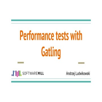 JDD 2017: Performance tests with Gatling (Andrzej Ludwikowski) | PDF