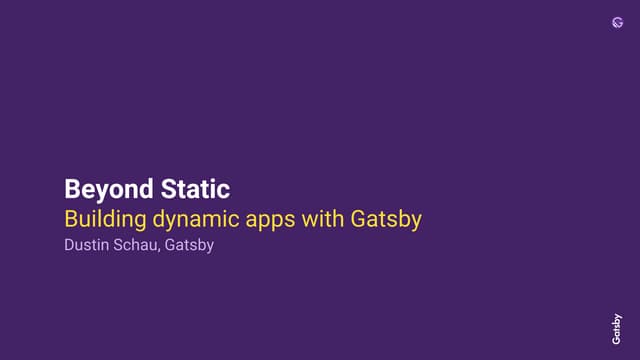 Building Dynamic Apps With Gatsby | PPT Building Dynamic Apps With Gatsby | PPT