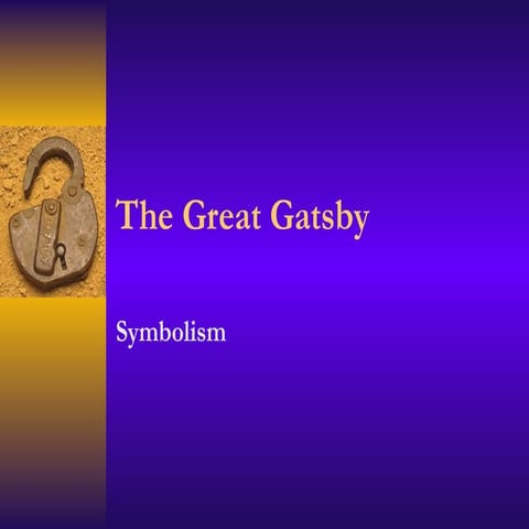 The Great Gatsby Symbols The Great Gatsby Symbolism Mr. DwyerMr.