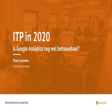 GAUC 2020 - ITP: Is google Analytics nog wel betrouwbaar? | PDF | Computing | Technology & Computing