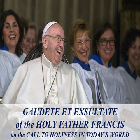 Gaudete et Exsultate - Ch 1 - the Call to Holiness (2 ed).pptx