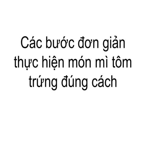 [Gaudo.org] các bước đơn giản thực hiện món mì | PPT