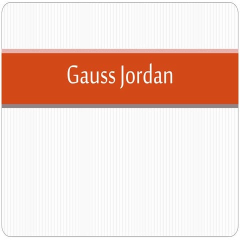 Gauss jordan | PPT