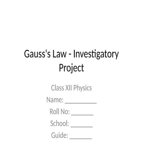 Gauss_Law_Investigatory_Project. FOR 12 STUDENTS | PPTX