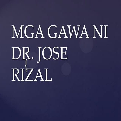 Mga Gawa Ni Dr. Jose P. Rizal | PPTX