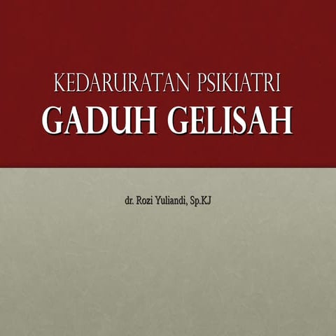 Gawat Darurat - Gaduh Gelisahhhhhhhh.ppt