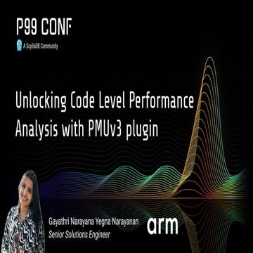 Unlocking Code-level Performance Analysis with PMUv3 Plugin by Gayathri ...