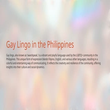 Gay Lingo in the Philippines: The Secret code to decoded | PPTX