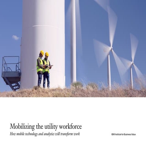 Mobilizing the utility workforce: How mobile technology and analytics ...