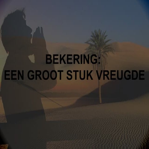 G bekering — een groot stuk vreugde efesiërs 4 | PPT