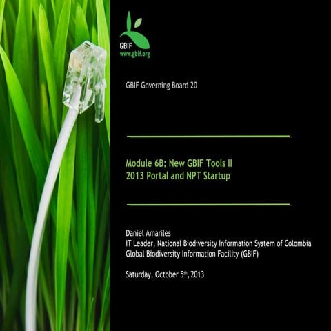 Module 6B - New GBIF Tools II 2013: Portal and NPT Startup | PPT